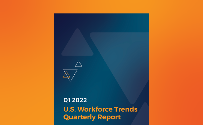 U.S. workforce trends quarterly report for Q1 2022